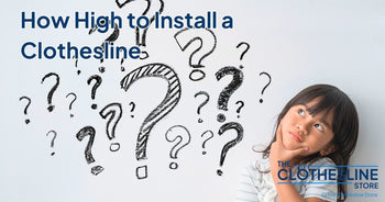 How High to Install a Clothesline – The Clothesline Store