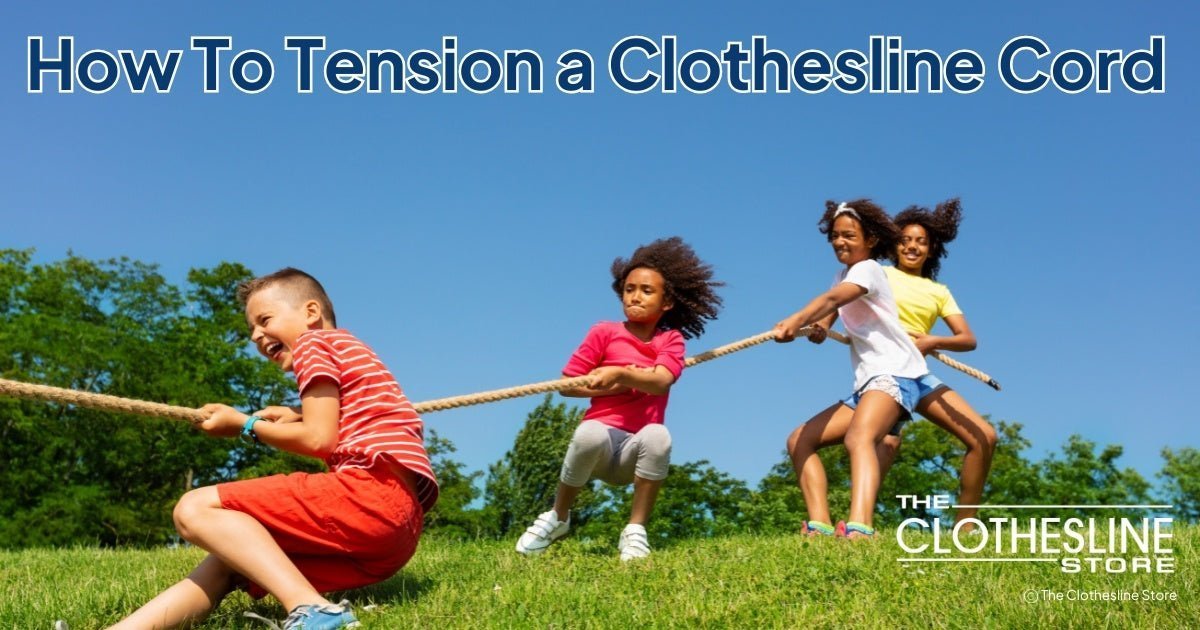 How to Tension a Clothesline Cord – The Clothesline Store